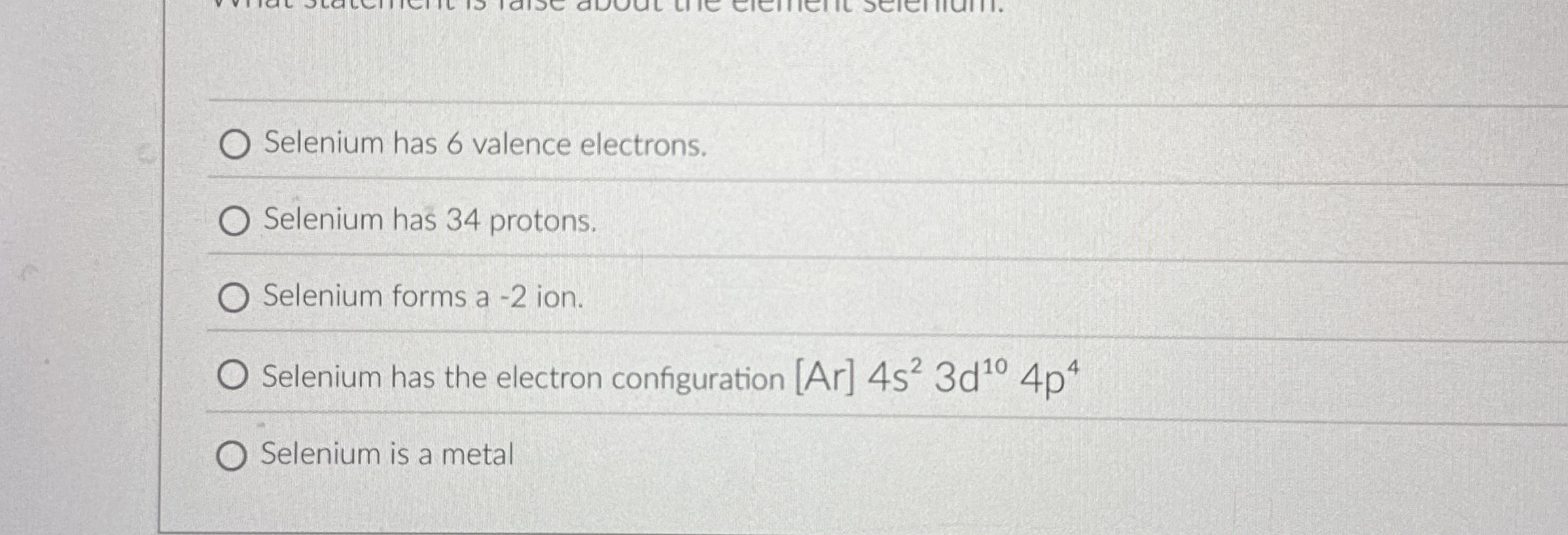Solved Selenium has 6 ﻿valence electrons.Selenium has 34 | Chegg.com