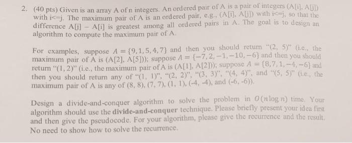 Solved 2. ( 40pts) Given is an array A of n integers. An | Chegg.com