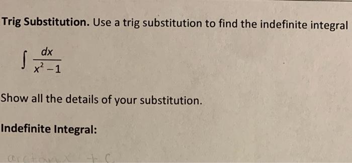 Solved Trig Substitution. Use a trig substitution to find | Chegg.com