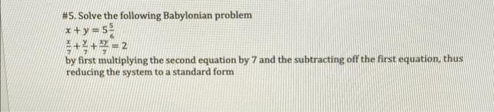 Solved #5. Solve the following Babylonian problem x+y=59 ++ | Chegg.com