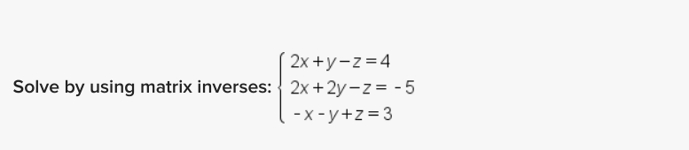 Solved Solve by using matrix inverses: | Chegg.com