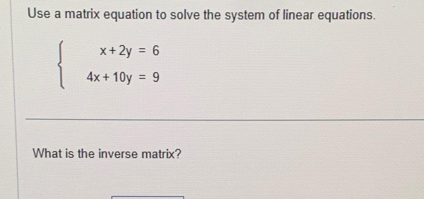 Solved Use a matrix equation to solve the system of linear | Chegg.com