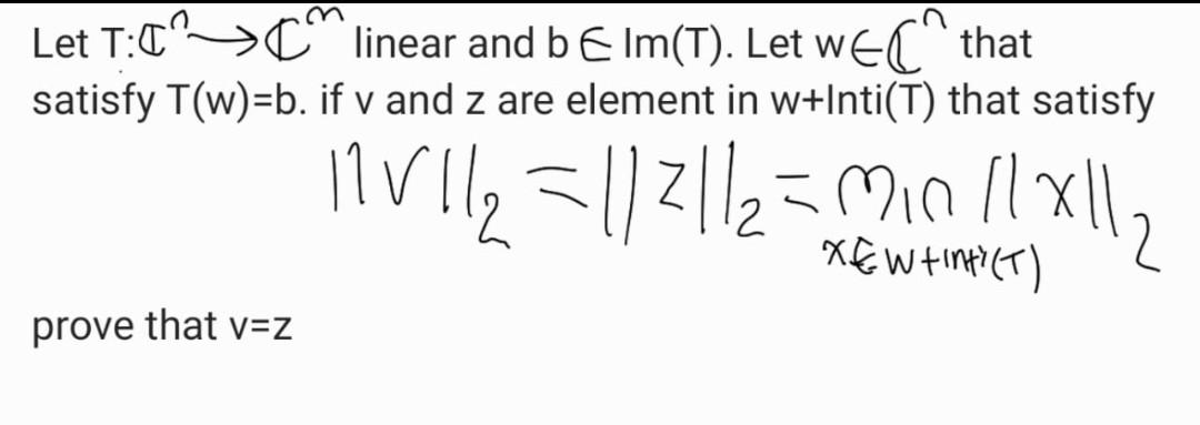 Solved Let T:Cn→Cn linear and b∈Im(T). Let w∈Cn that satisfy | Chegg.com