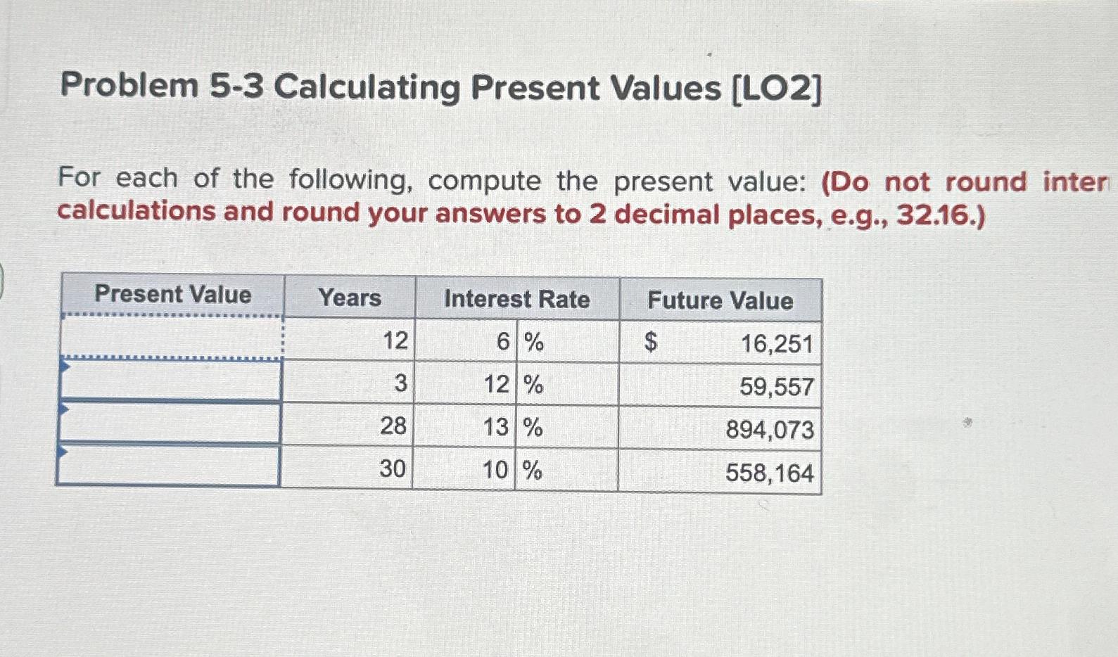 Solved Problem 5-3 ﻿Calculating Present Values [LO2]For each | Chegg.com
