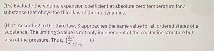 Solved 15 Evaluate The Volume Expansion Coefficient At