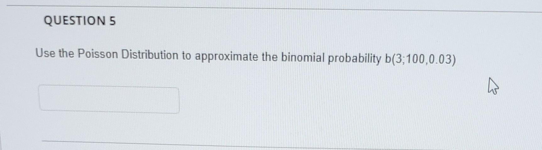 Solved Use the Poisson Distribution to approximate the | Chegg.com