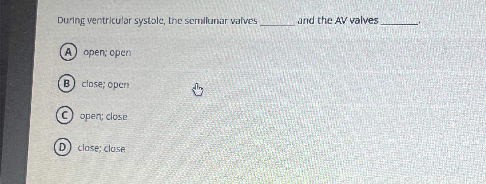 Solved During ventricular systole, the semilunar valves and | Chegg.com
