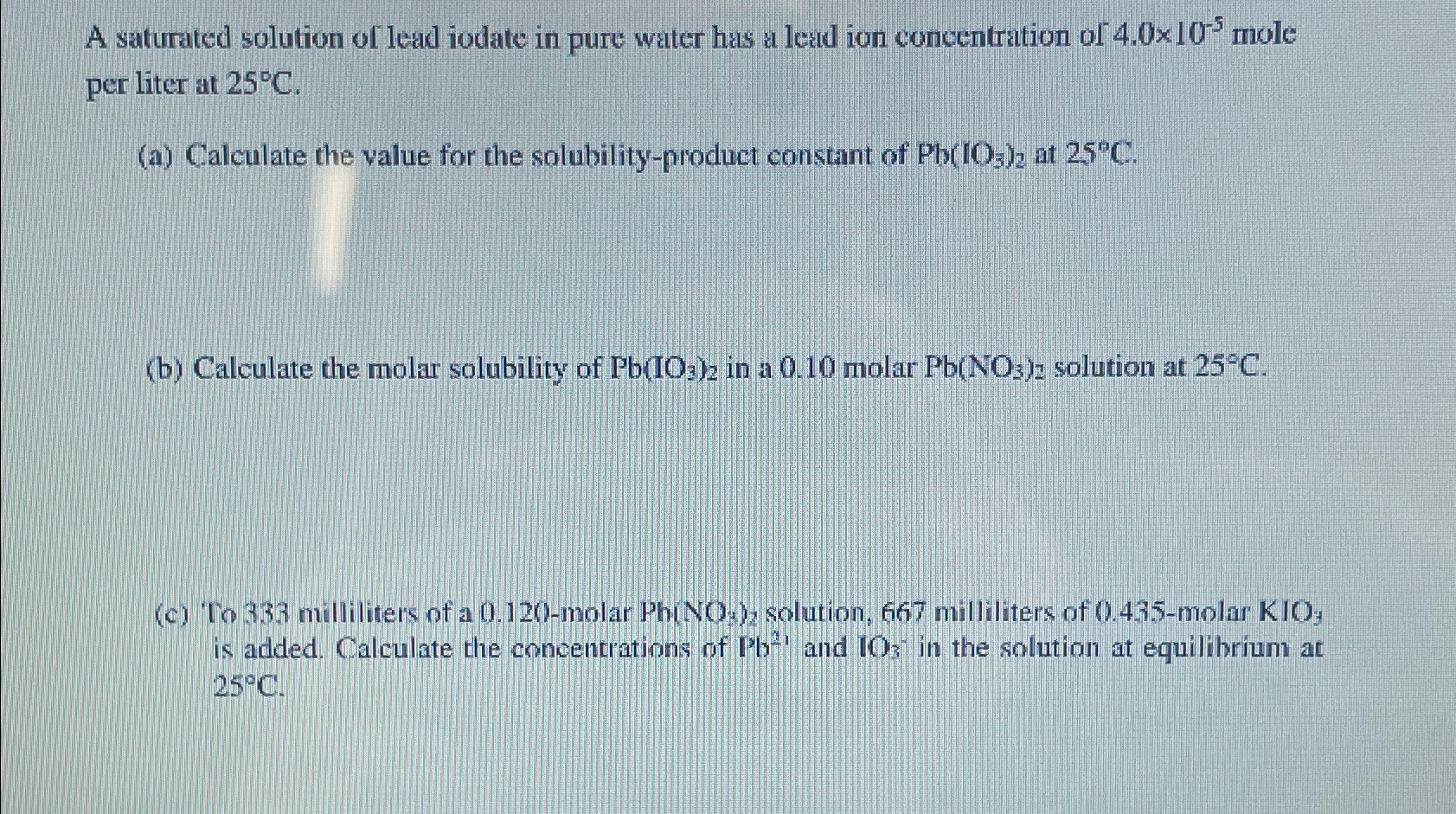 Solved A saturated solution of lead iodate in pure water has | Chegg.com