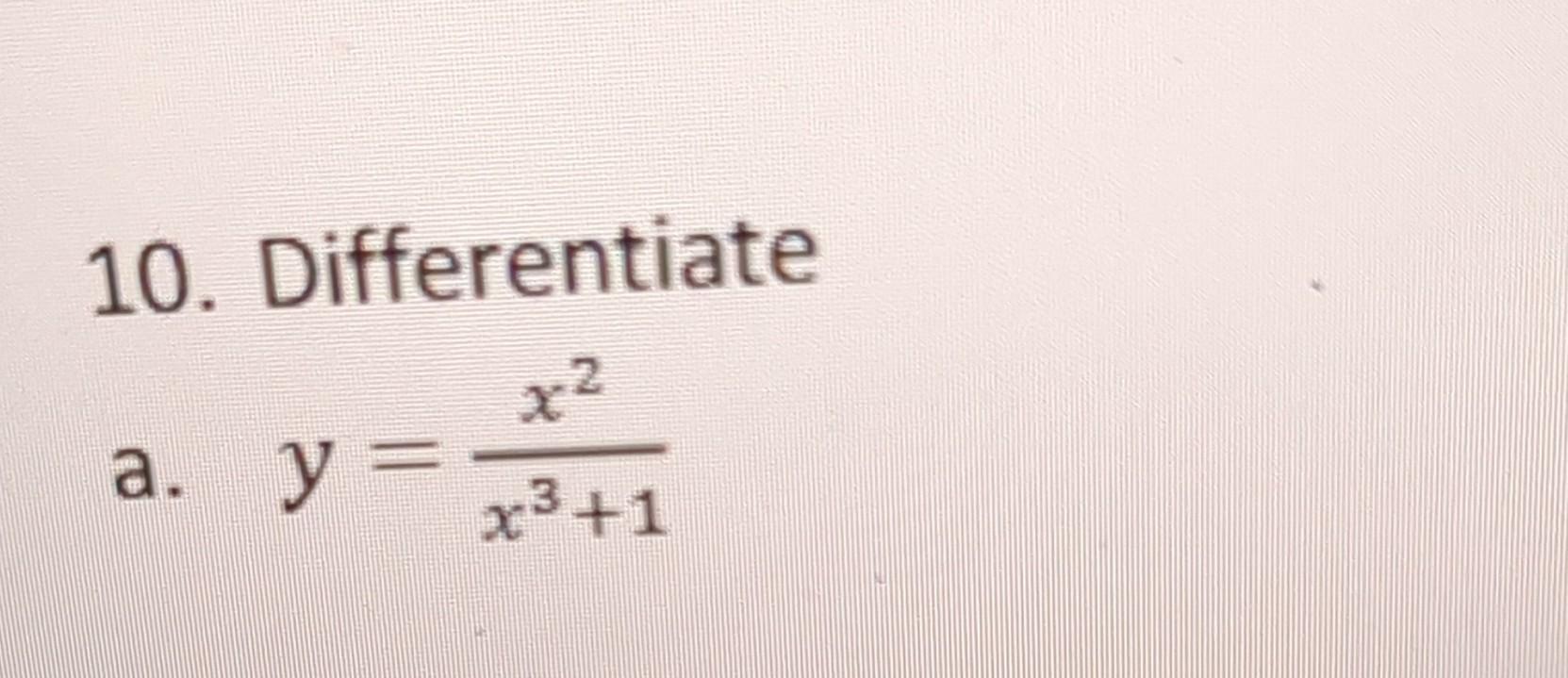 Solved 10. Differentiate a. y=x3+1x2 | Chegg.com