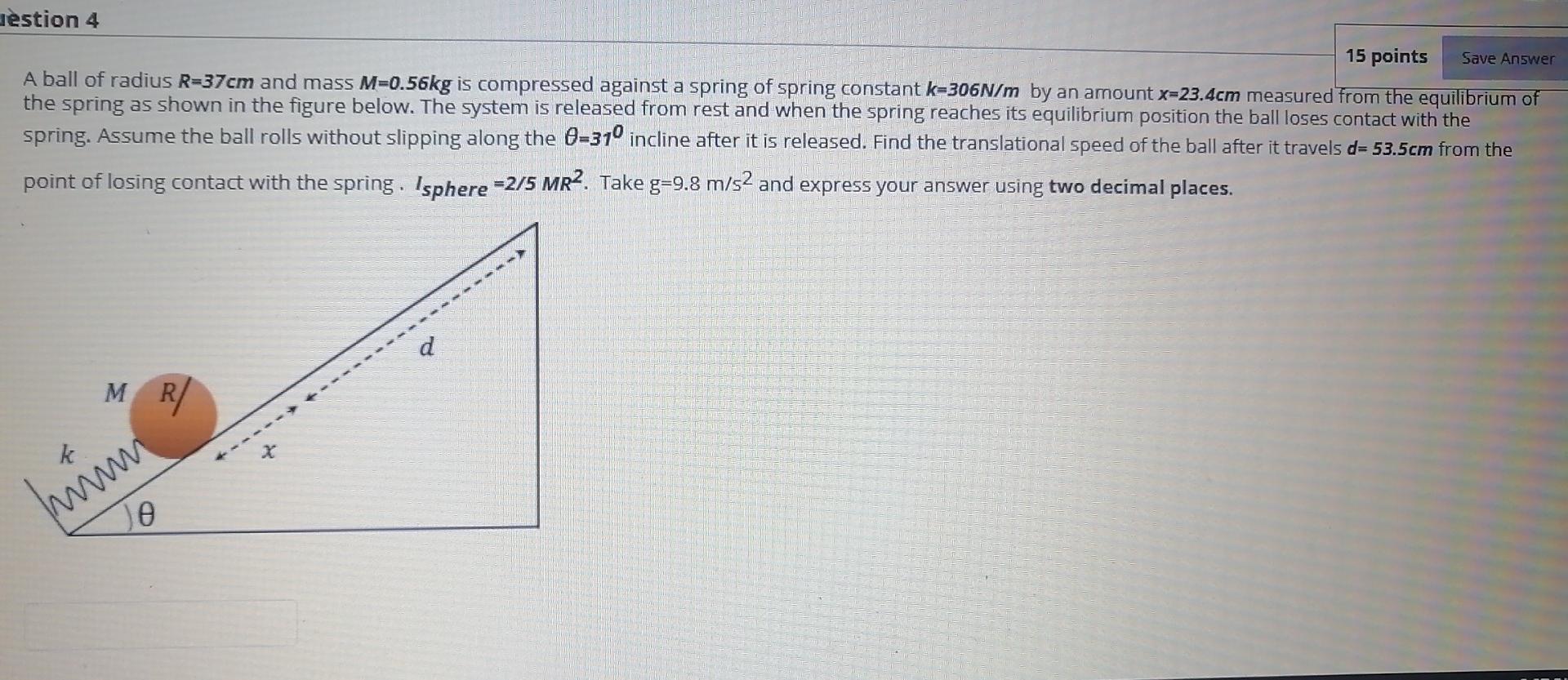 Solved Save Answer estion 4 15 points A ball of radius | Chegg.com Solved Save Answer estion 4 15 points A ball of radius | Chegg.com
