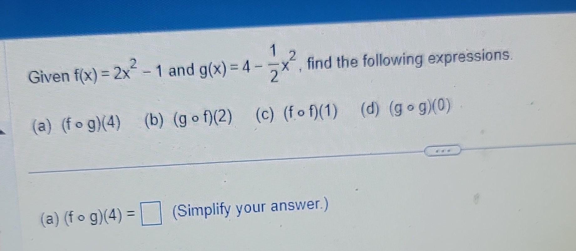 Solved Given F X 2x2−1 And G X 4−21x2 Find The Following
