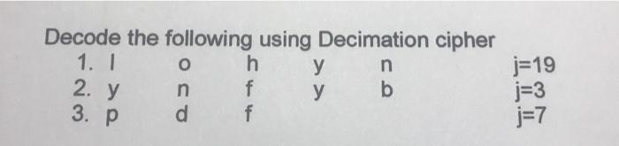Solved Decode The Following Using Decimation Cipher 1 1 O H