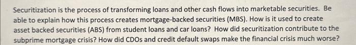 Solved Securitization is the process of transforming loans | Chegg.com