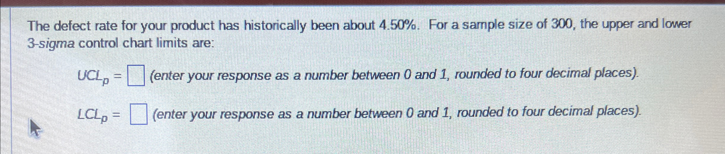 Solved The defect rate for your product has historically | Chegg.com