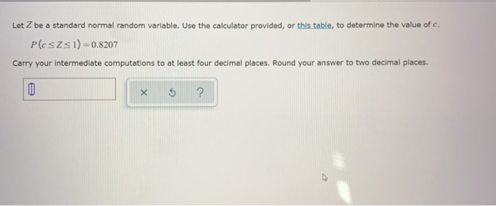 Solved Let Z be a standard normal random variable. Use the | Chegg.com