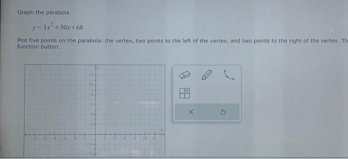 Solved Graph the parabola. y = 3x² +30x+68 Plot five points | Chegg.com