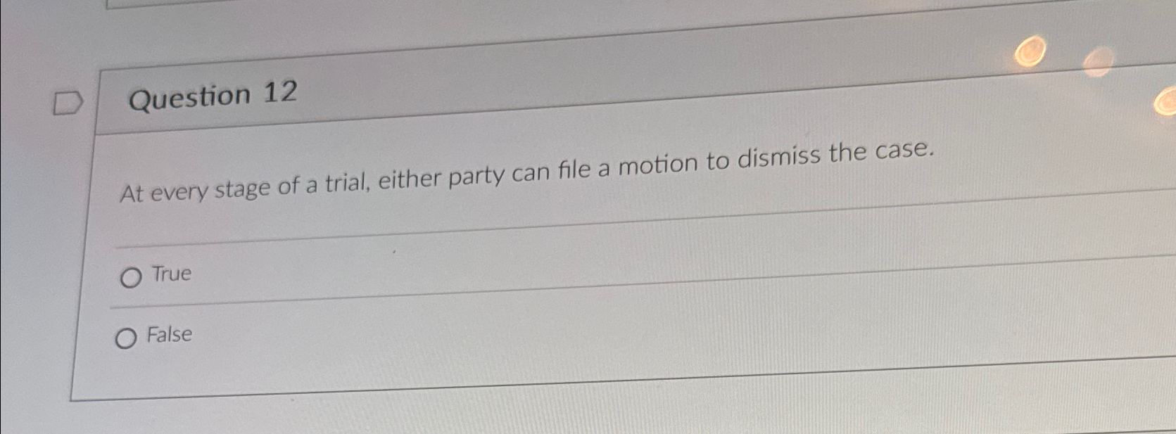 Solved Question 12At every stage of a trial, either party | Chegg.com