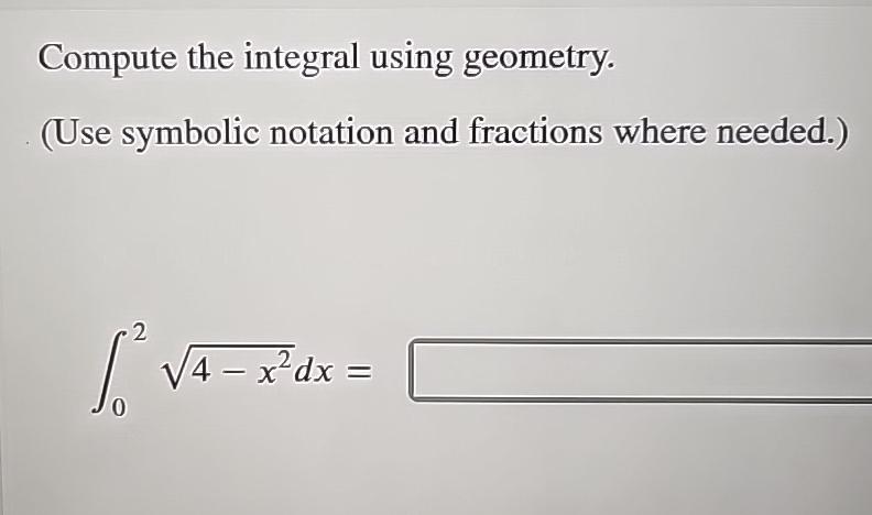 Solved Compute the integral using geometry.(Use symbolic | Chegg.com