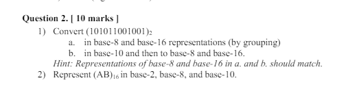 Solved 1) ﻿Convert (101011001001)2a. ﻿in base-8 ﻿and base-16 | Chegg.com