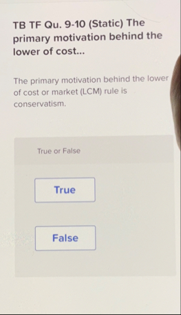 Solved TB TF Qu. 9-10 (Static) ﻿The primary motivation | Chegg.com