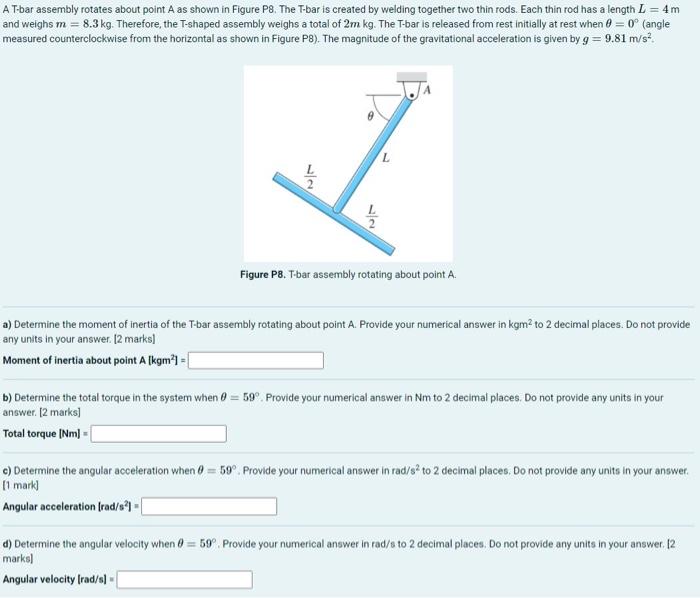 Solved A T-bar assembly rotates about point A as shown in | Chegg.com