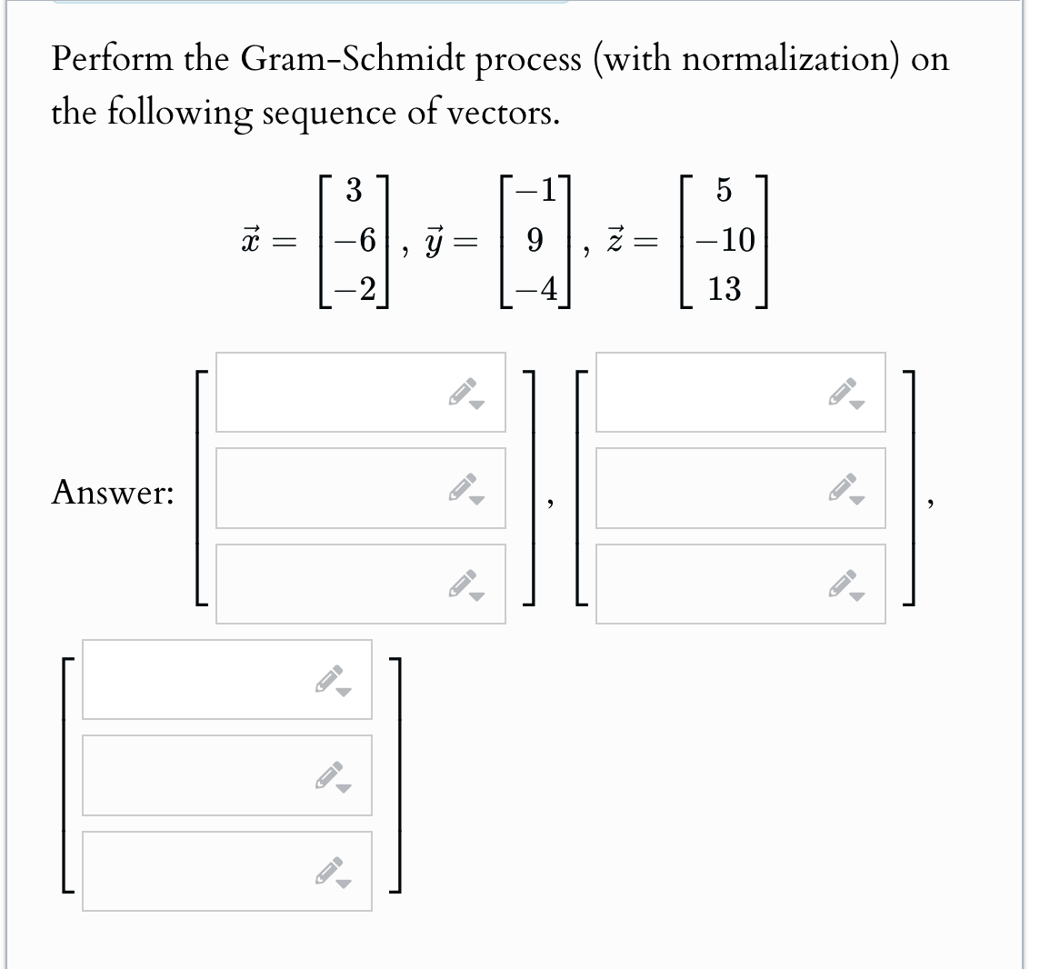Solved Perform the Gram-Schmidt process (with normalization) | Chegg.com