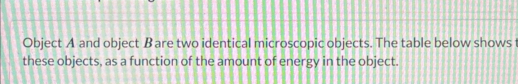 Solved Object A and object B ﻿are two identical microscopic | Chegg.com