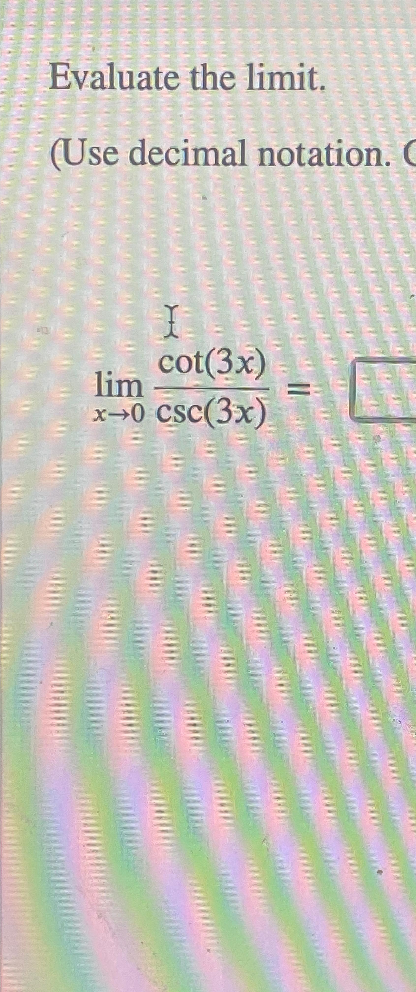 Solved Evaluate the limit.Use decimal | Chegg.com