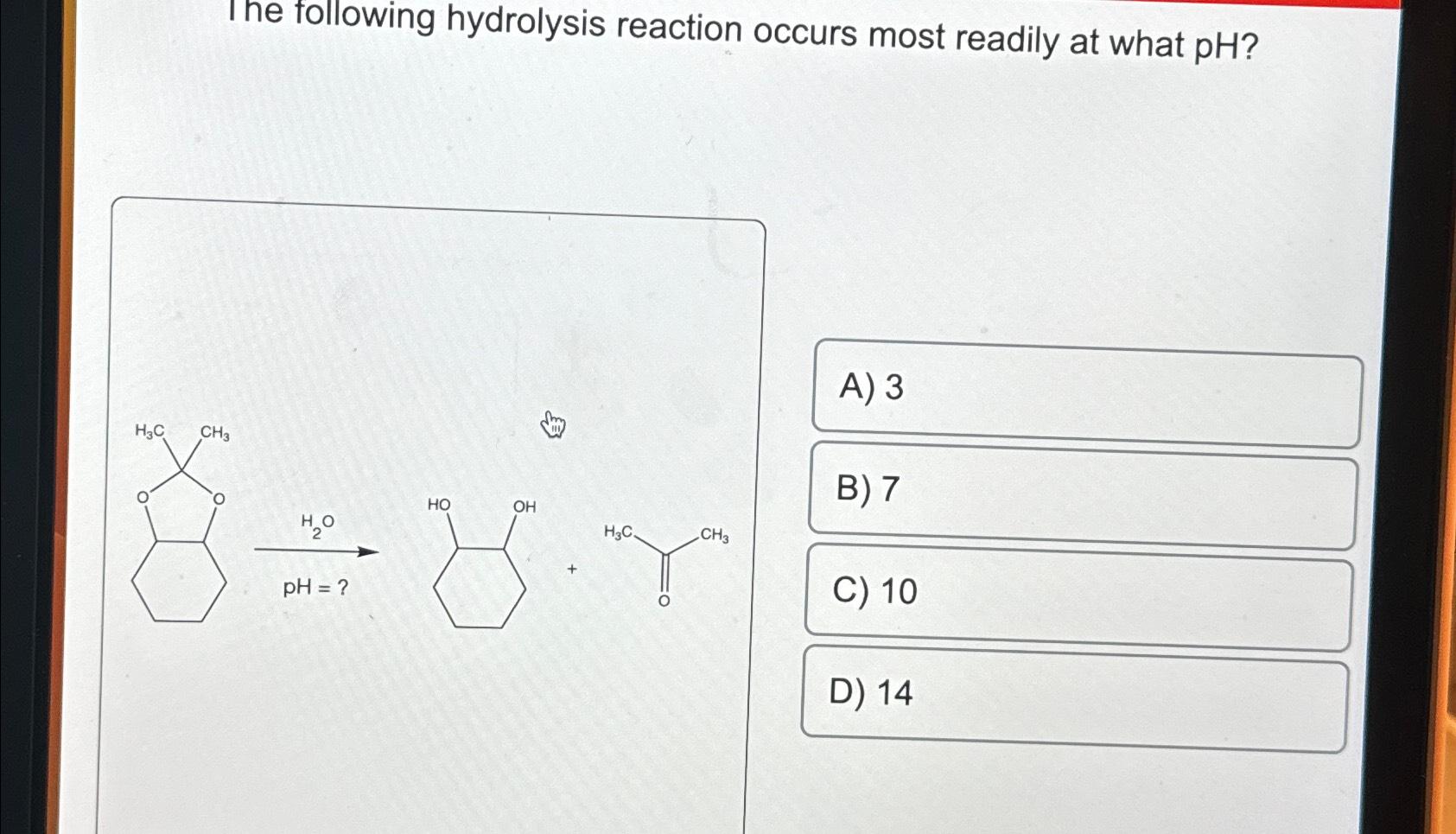 Solved The following hydrolysis reaction occurs most readily | Chegg.com