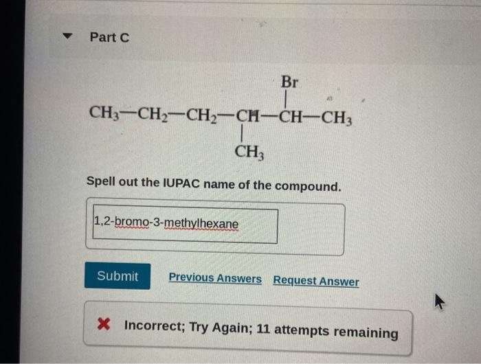 Solved Part C Br 41 CH3-CH2-CH2-CH-CH-CH3 CH3 Spell out the | Chegg.com