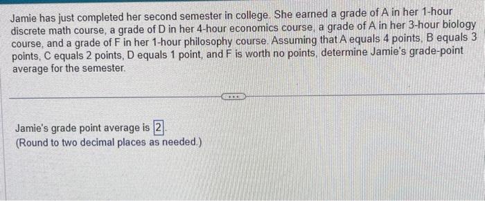 Solved Jamie has just completed her second semester in | Chegg.com