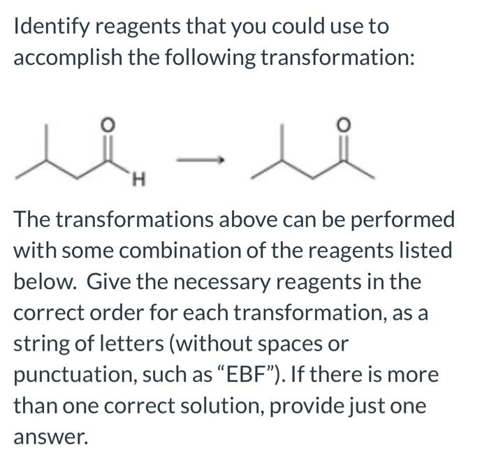 Solved Identify reagents that you could use to accomplish | Chegg.com