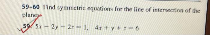 Solved 59-60 Find symmetric equations for the line of | Chegg.com
