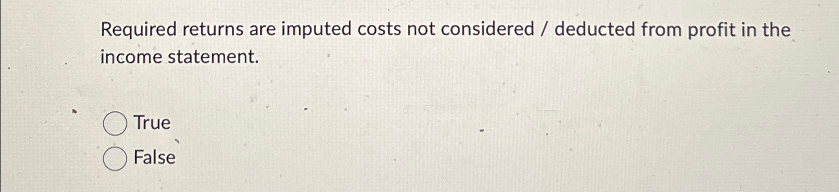 Solved Required returns are imputed costs not considered / | Chegg.com
