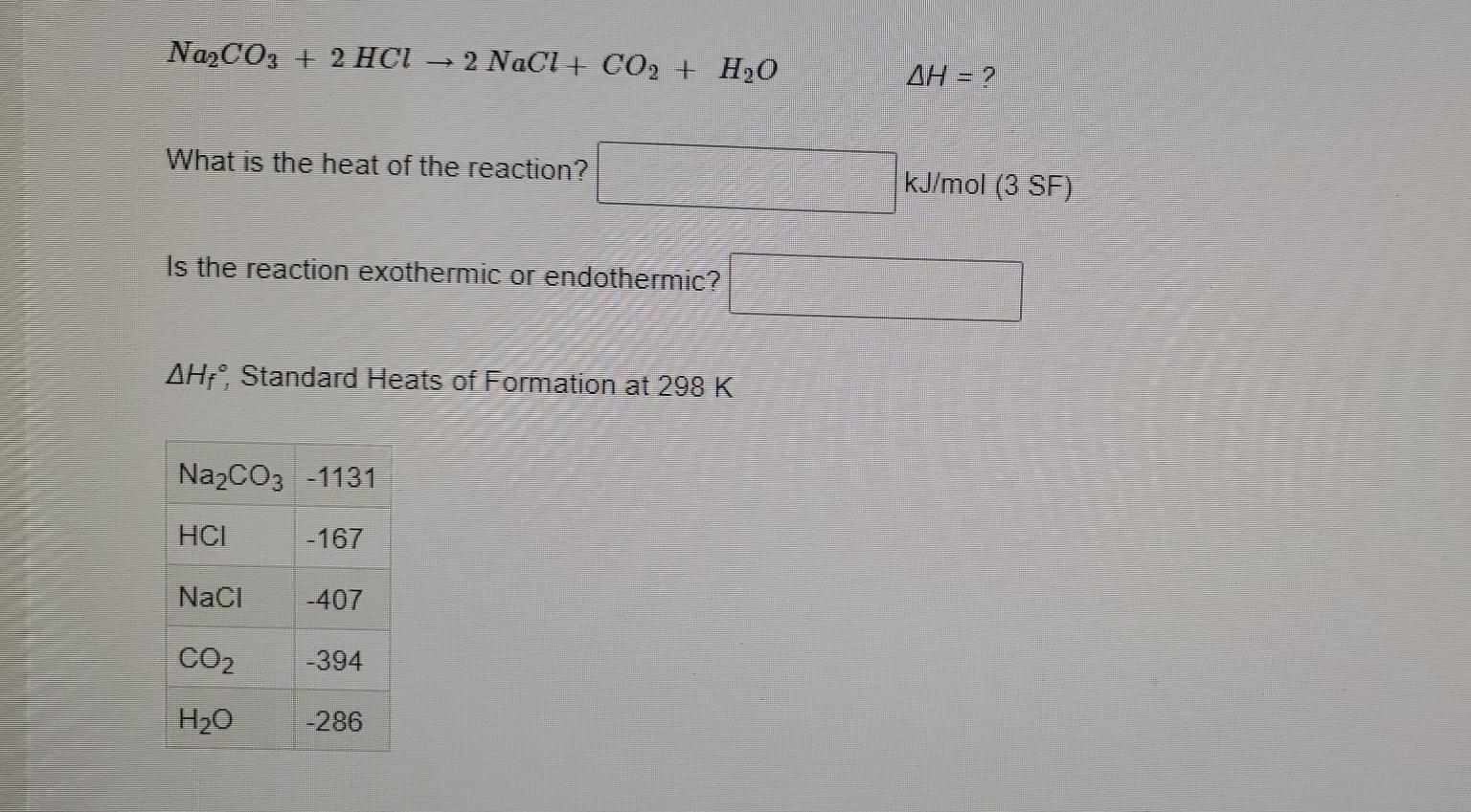 Solved Na2CO3 + 2 HCl → 2 NaCl + CO2 + H2O AH = ? What is | Chegg.com