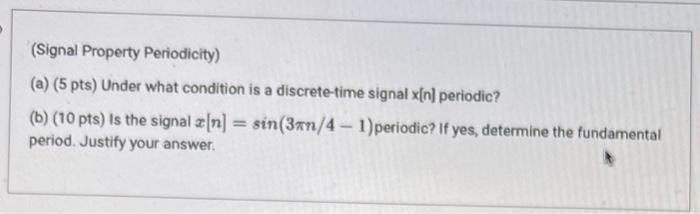 Solved (Signal Property Periodicity) (a) (5 pts) Under what | Chegg.com