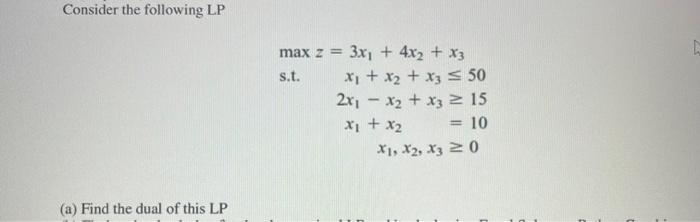 Solved Consider the following LP maxz=3x1+4x2+x3 s.t. | Chegg.com