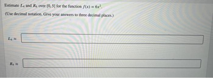 Solved Estimate L4 and R4 over [0,5] for the function | Chegg.com