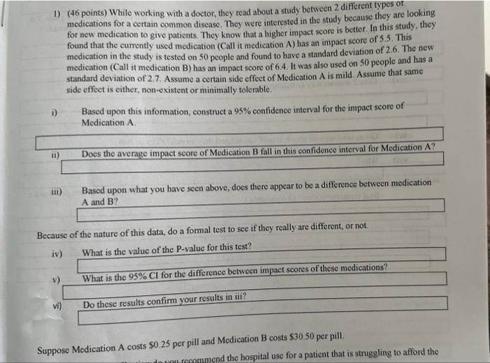 Solved 1) (46 points) While working with a doctor, they read | Chegg.com