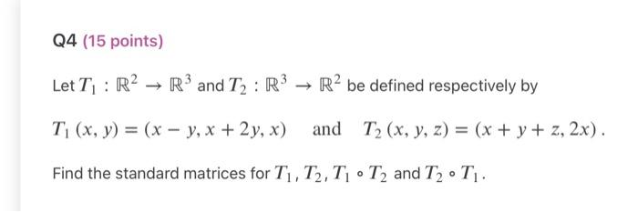 Solved Let T1:R2→R3 and T2:R3→R2 be defined respectively by | Chegg.com