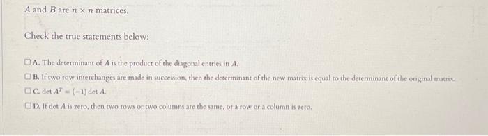 Solved A and B are n×n matrices. Check the true statements | Chegg.com