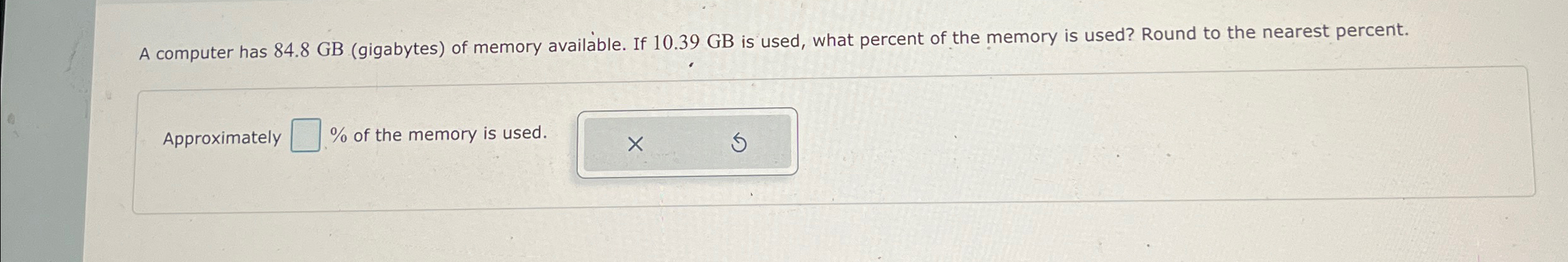 Solved A computer has 84.8GB (gigabytes) ﻿of memory | Chegg.com