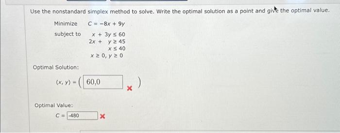 Solved Use the nonstandard simplex method to solve. Write | Chegg.com