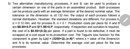 Solved 5) Two alternative manufacturing processes, A and B, | Chegg.com