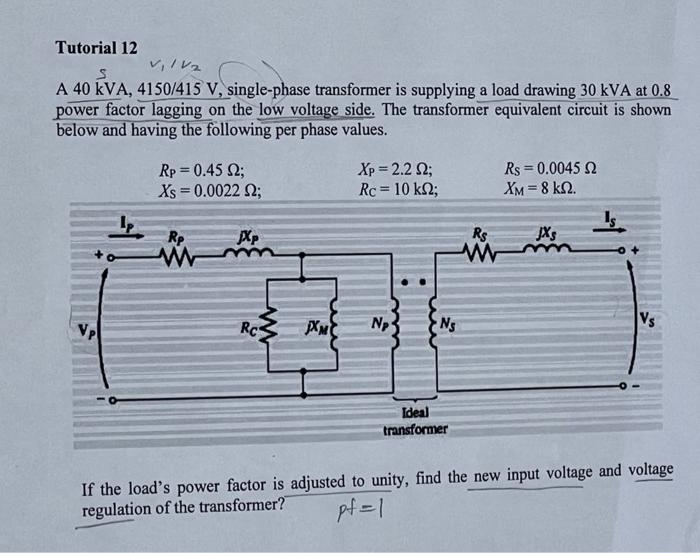 Solved Tutorial 12 A 40kVA,4150/415 V, single-phase | Chegg.com