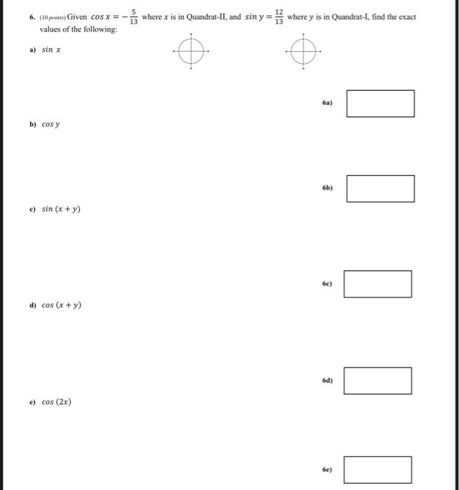 Solved 6. (10 poinss) Given \\( \\cos x=-\\frac{5}{13} \\) | Chegg.com