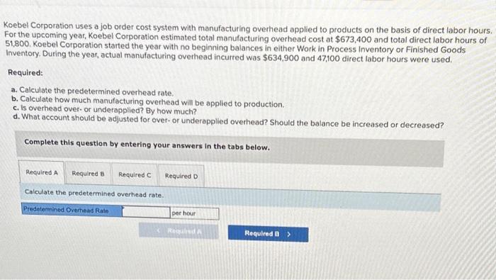 Solved Koebel Corporation uses a job order cost system with | Chegg.com