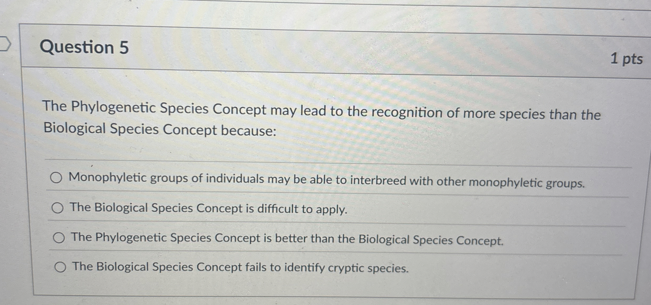 Solved Question 5The Phylogenetic Species Concept may lead | Chegg.com