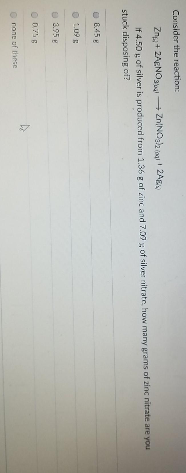 Solved Consider the reaction: Zn(g) + 2AgNO3(aq) → Zn(NO3)2 | Chegg.com