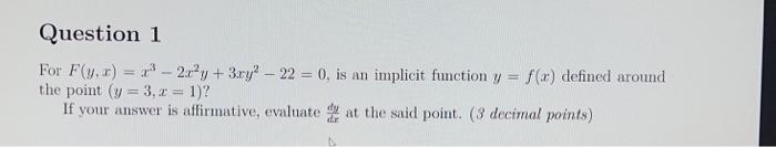 Solved For F(y,x)=x3−2x2y+3xy2−22=0, is an implicit function | Chegg.com